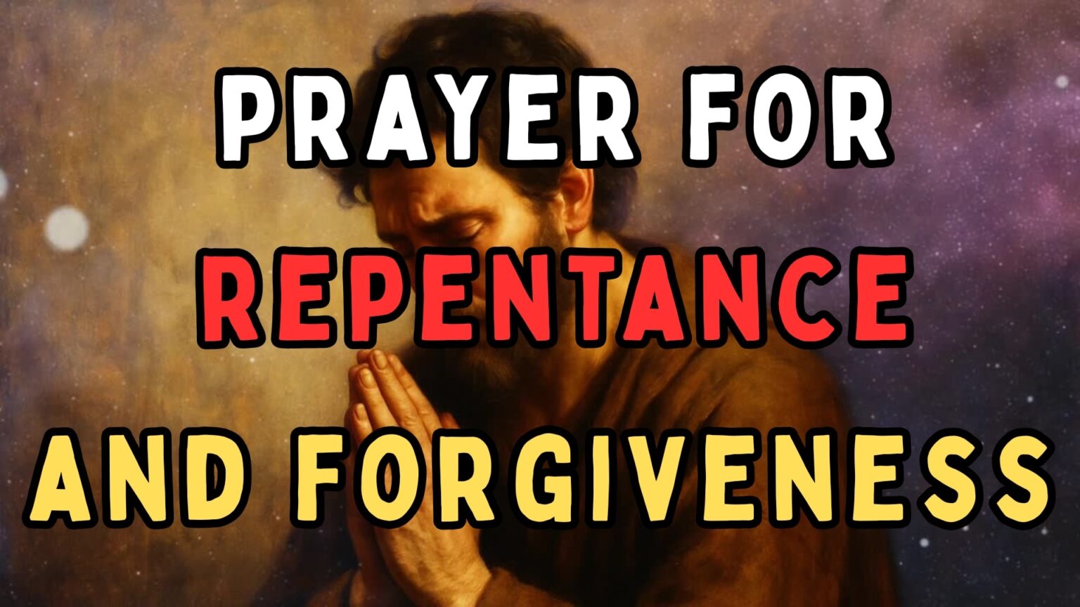 Prayer for Repentance: A Powerful Prayer for Forgiveness